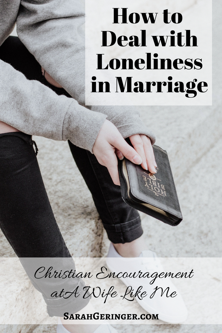 How to Deal With Loneliness in Marriage - Sarah Geringer