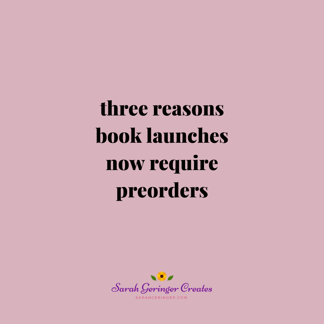 Three Reasons Book Launches Now Require Preorders - Sarah Geringer