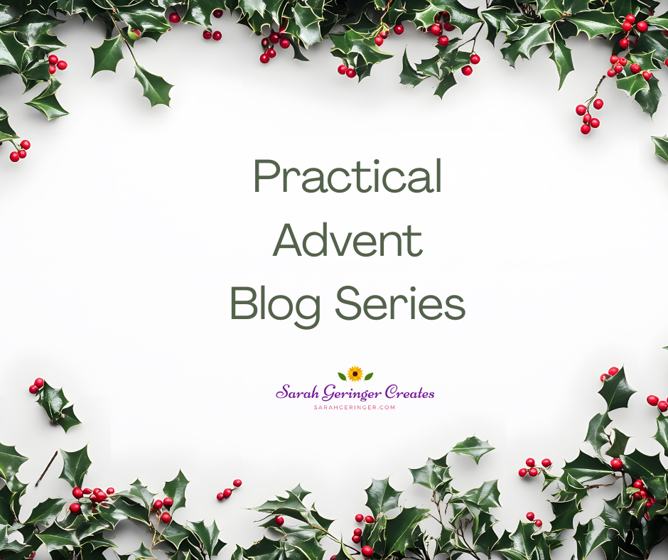 Practical Advent, Day 10 - Sarah Geringer